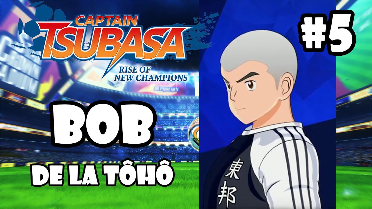 [PEGI18] L'HISTOIRE DE BOB DE LA TOHO - CAPTAIN TSUBASA RISE OF NEW ...