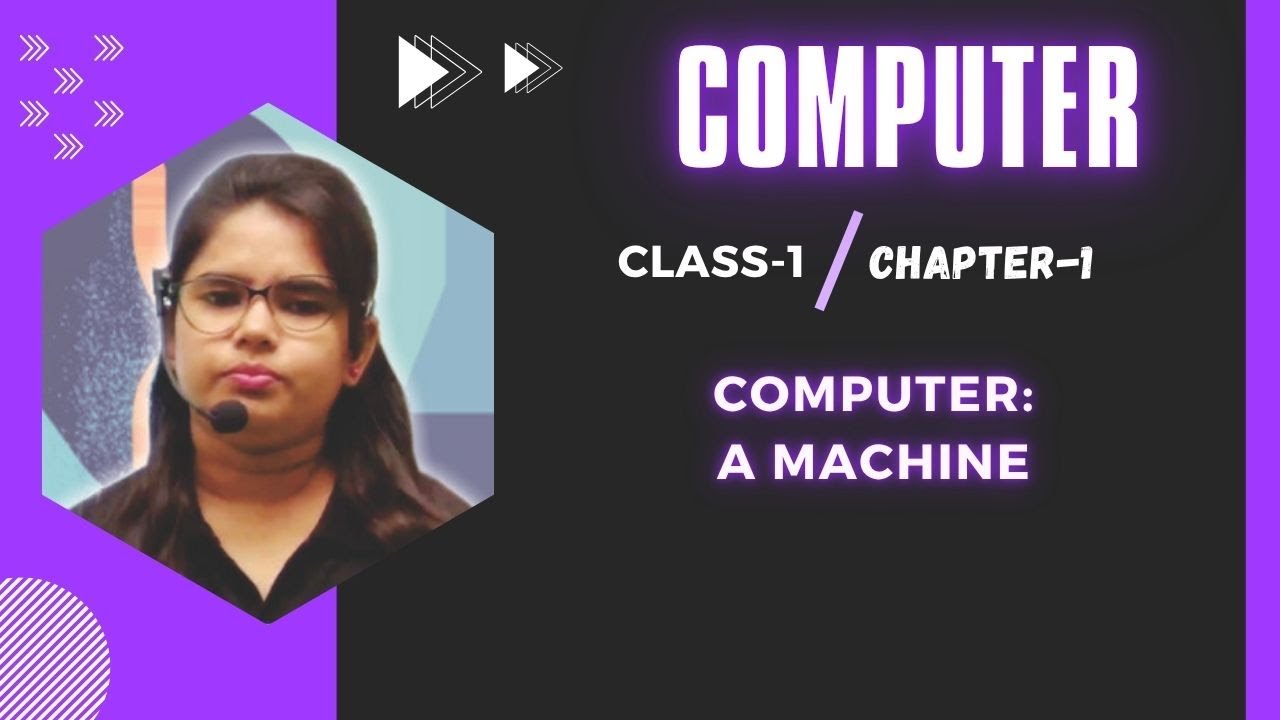 Computer A Machine | Computer | Chapter 1 | Class - 1 | By - JAI SHRI ...