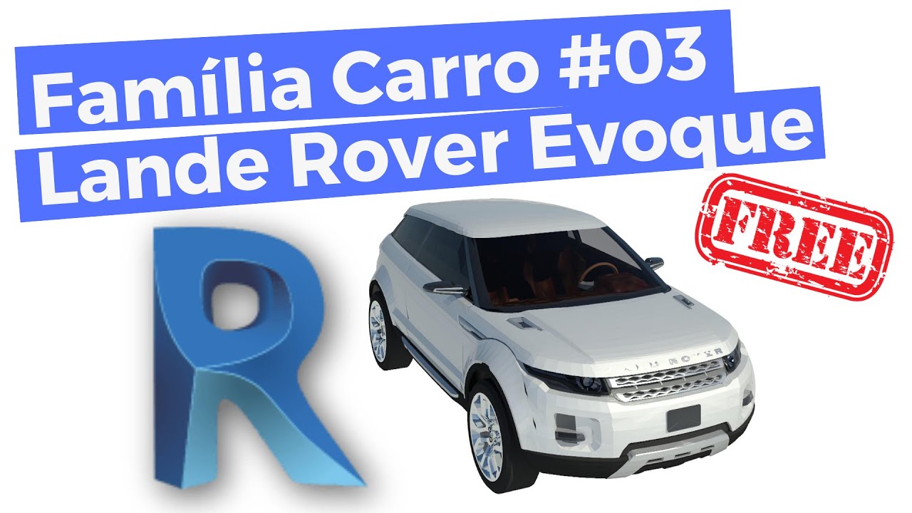 FAMÍLIAS PARA REVIT | CARRO | LANDE ROVER EVOQUE | PARTE 3 - YouTube
