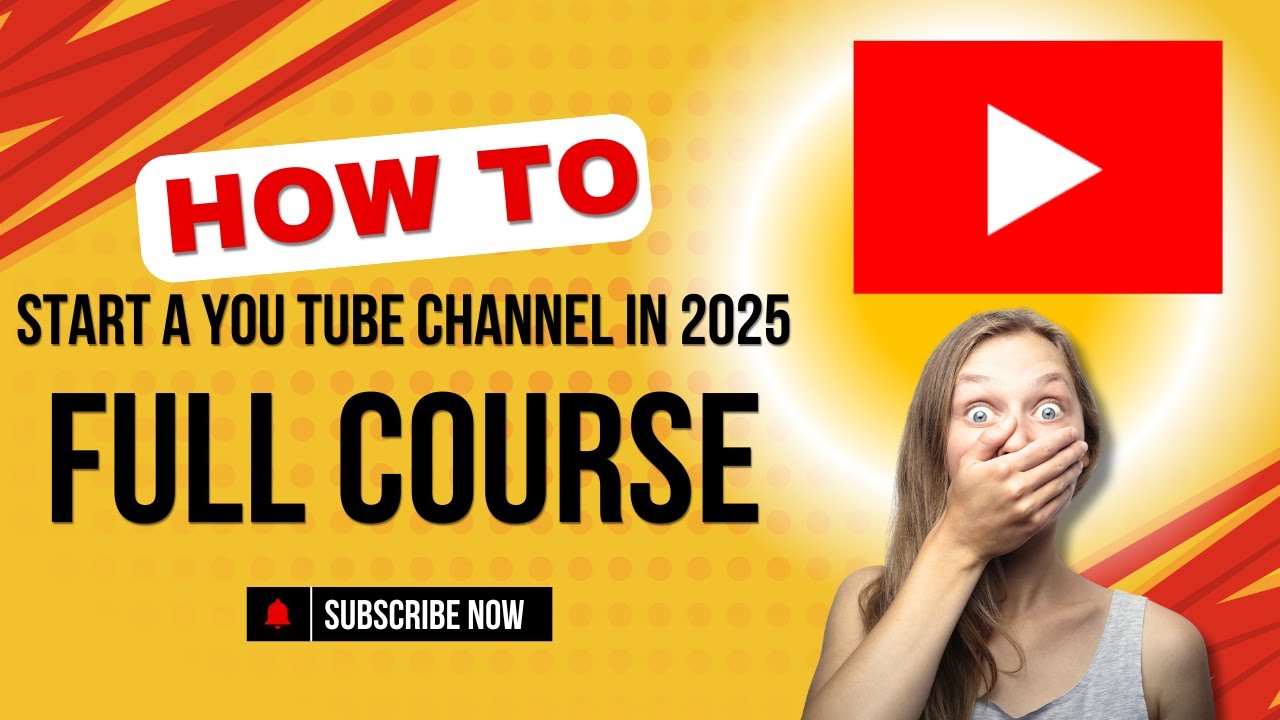 How to start a you tube Channel in 2025 FULL BEGINNER COURSE - YouTube