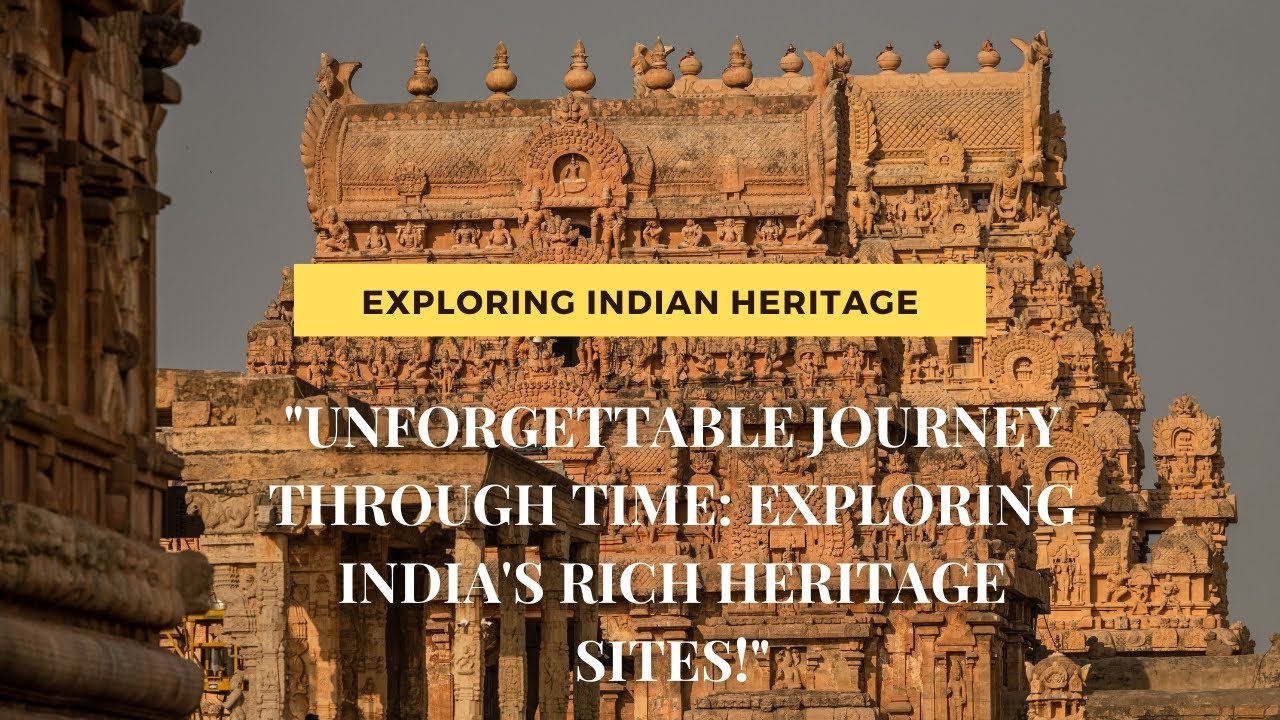 "Exploring India's Rich Heritage:Uncovering the Treasures of Indian ...