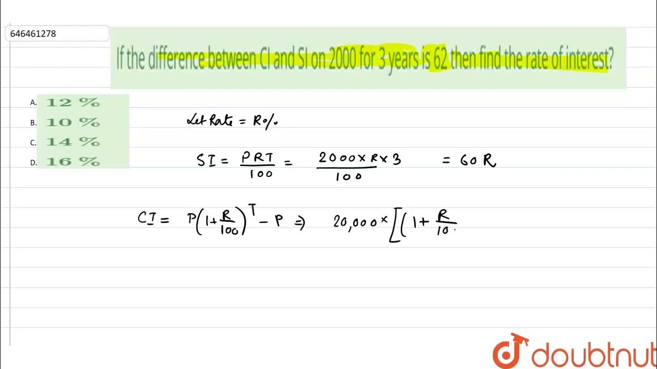 If the difference between CI and SI on 2000 for 3 years is 62 then find ...