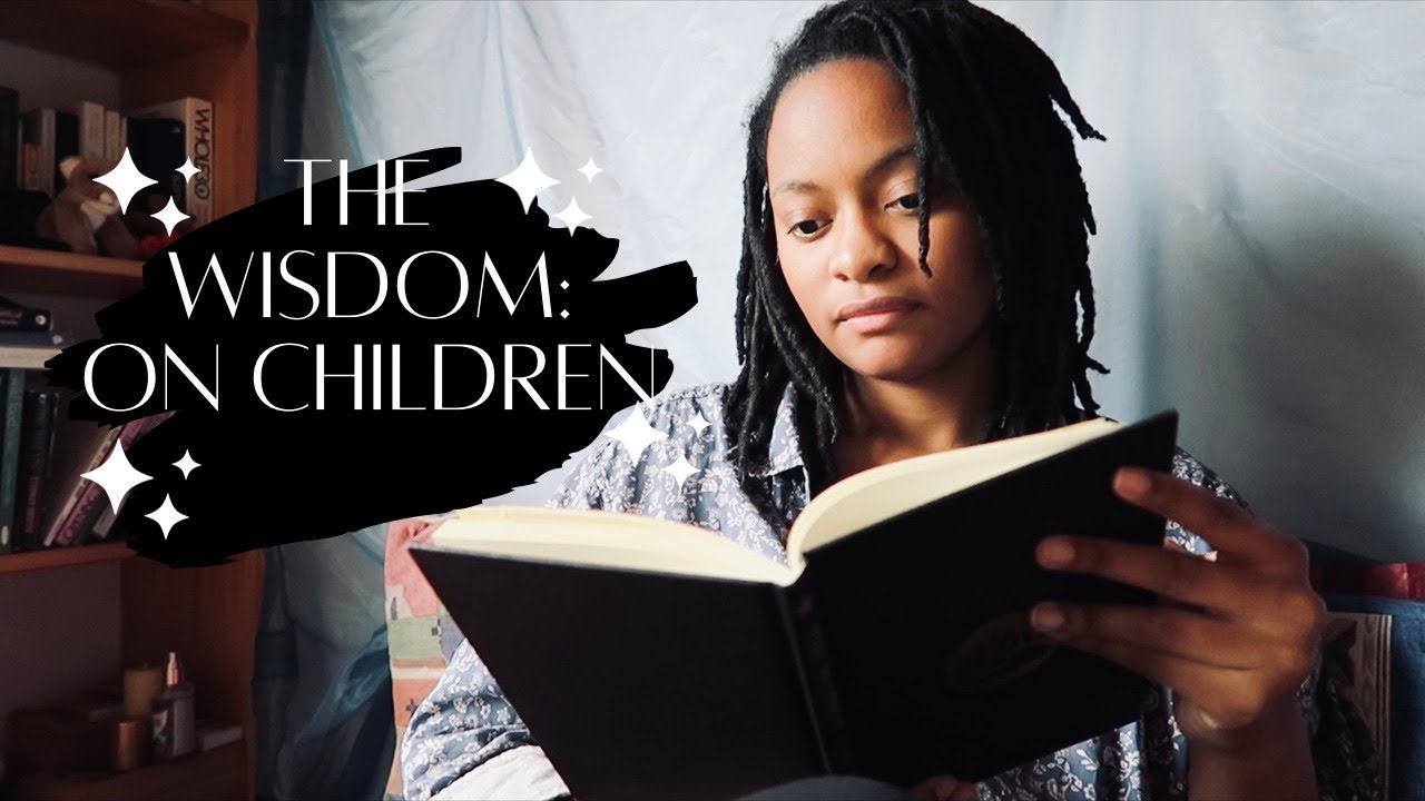 The Wisdom: "On Children" - YouTube