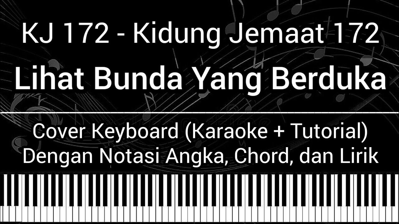 KJ 172 - Lihat Bunda Yang Berduka (Not Angka Chord Lirik) Cover ...
