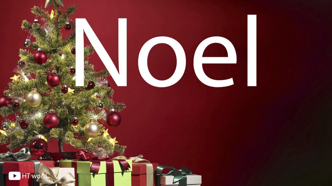 How to pronounce Noel (christmas words) - YouTube