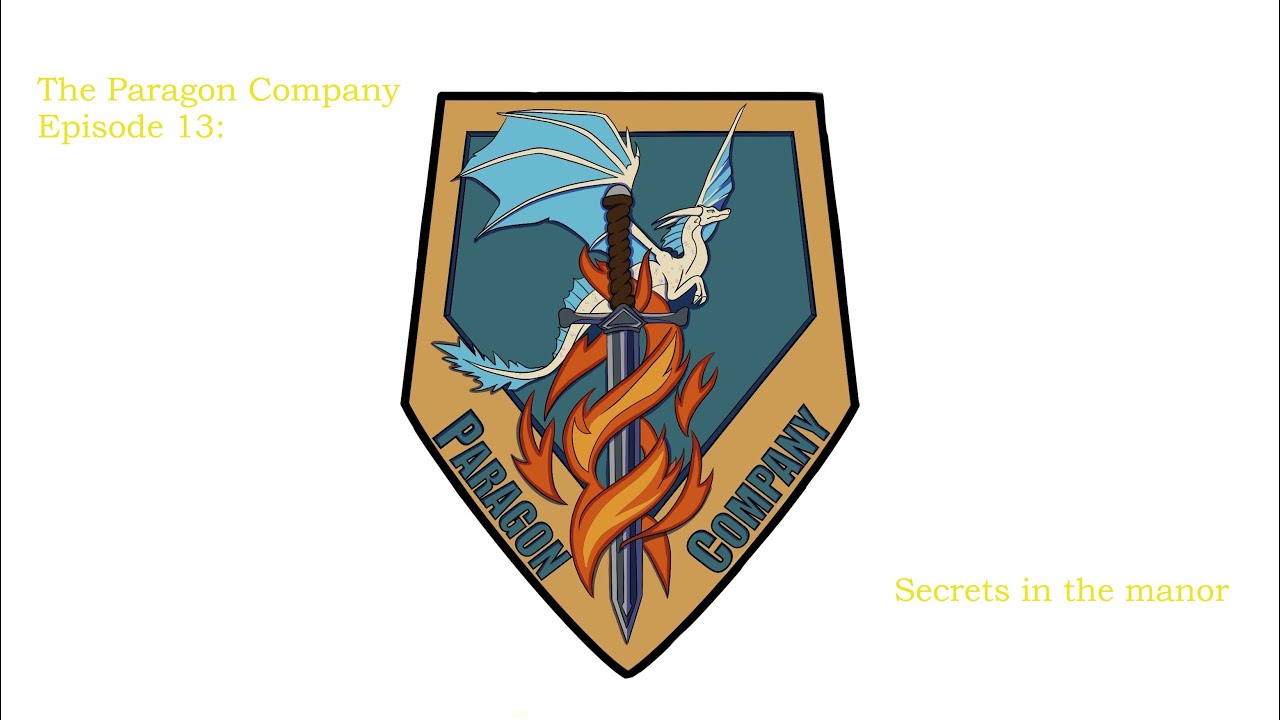 The Paragon Company Episode 13: Secrets in the Manor - YouTube