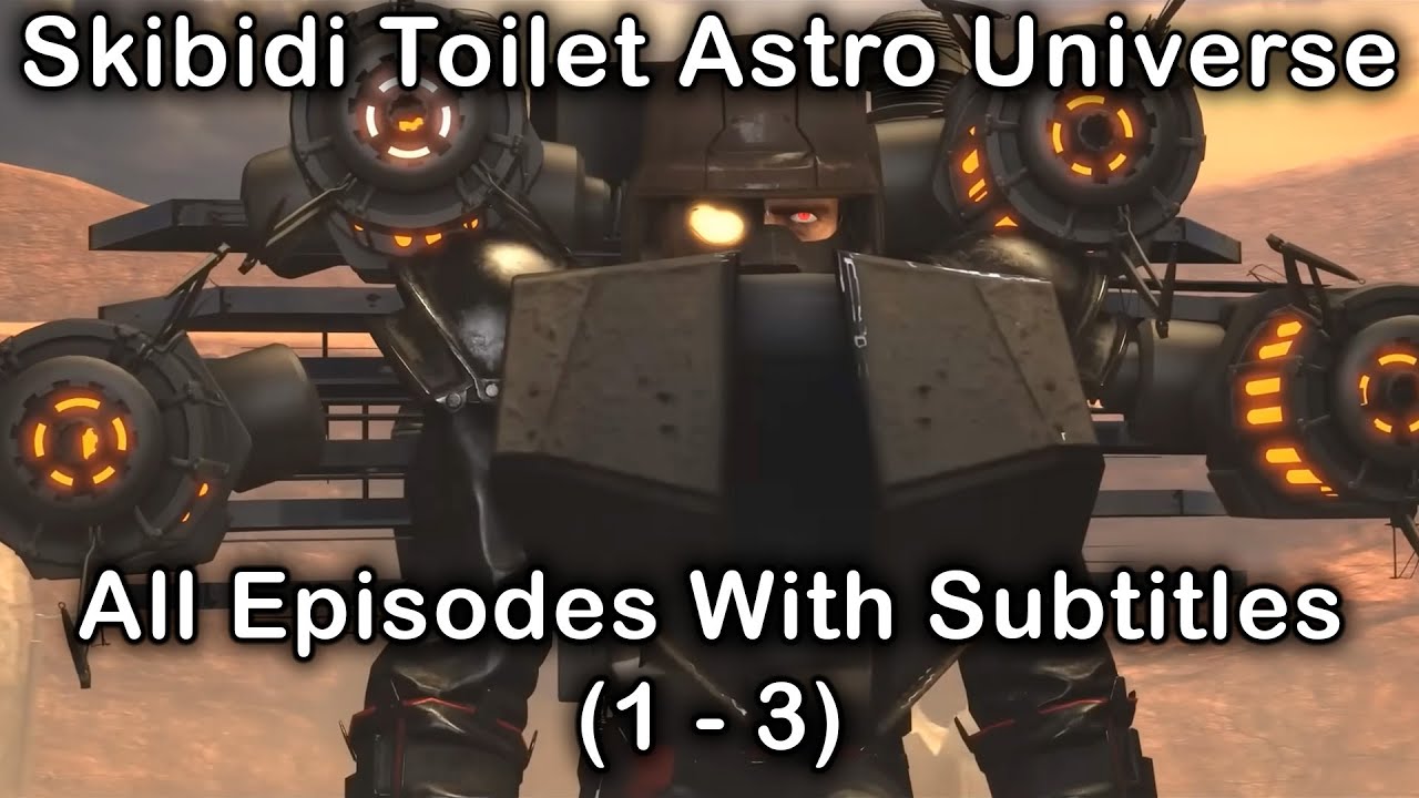 skibidi toilet astro universe 1 - 3 (all episodes with subtitles) - YouTube