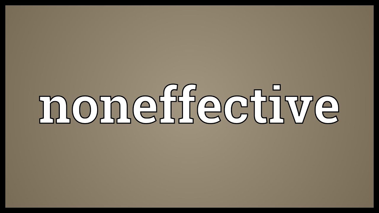 Noneffective Meaning - YouTube
