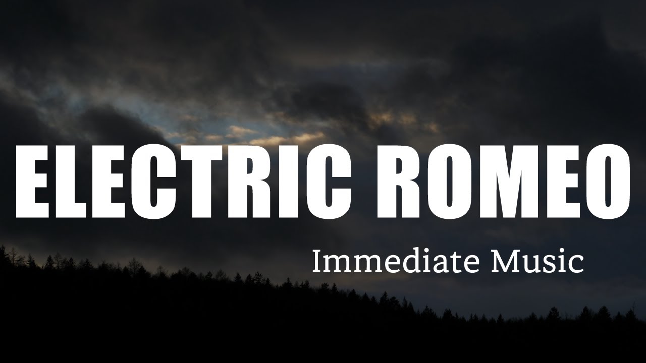 [Music] 웅장한 음악은 많아도 정점은 하나 Electric Romeo - Immediate Music (가사/번역 ...
