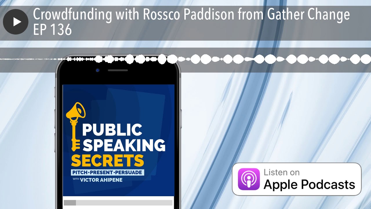 Crowdfunding with Rossco Paddison from Gather Change EP 136 - YouTube