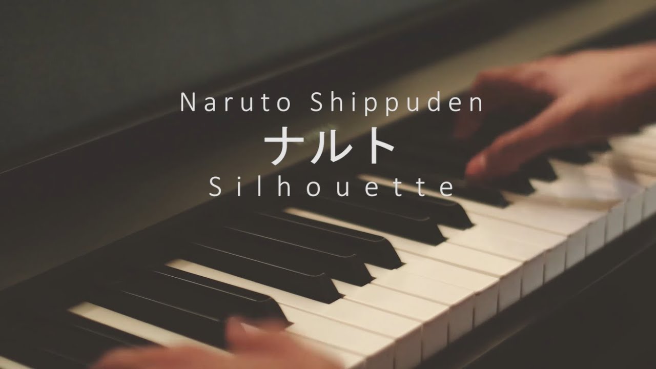 Naruto Shippuden OP 16 - Silhouette Piano - YouTube