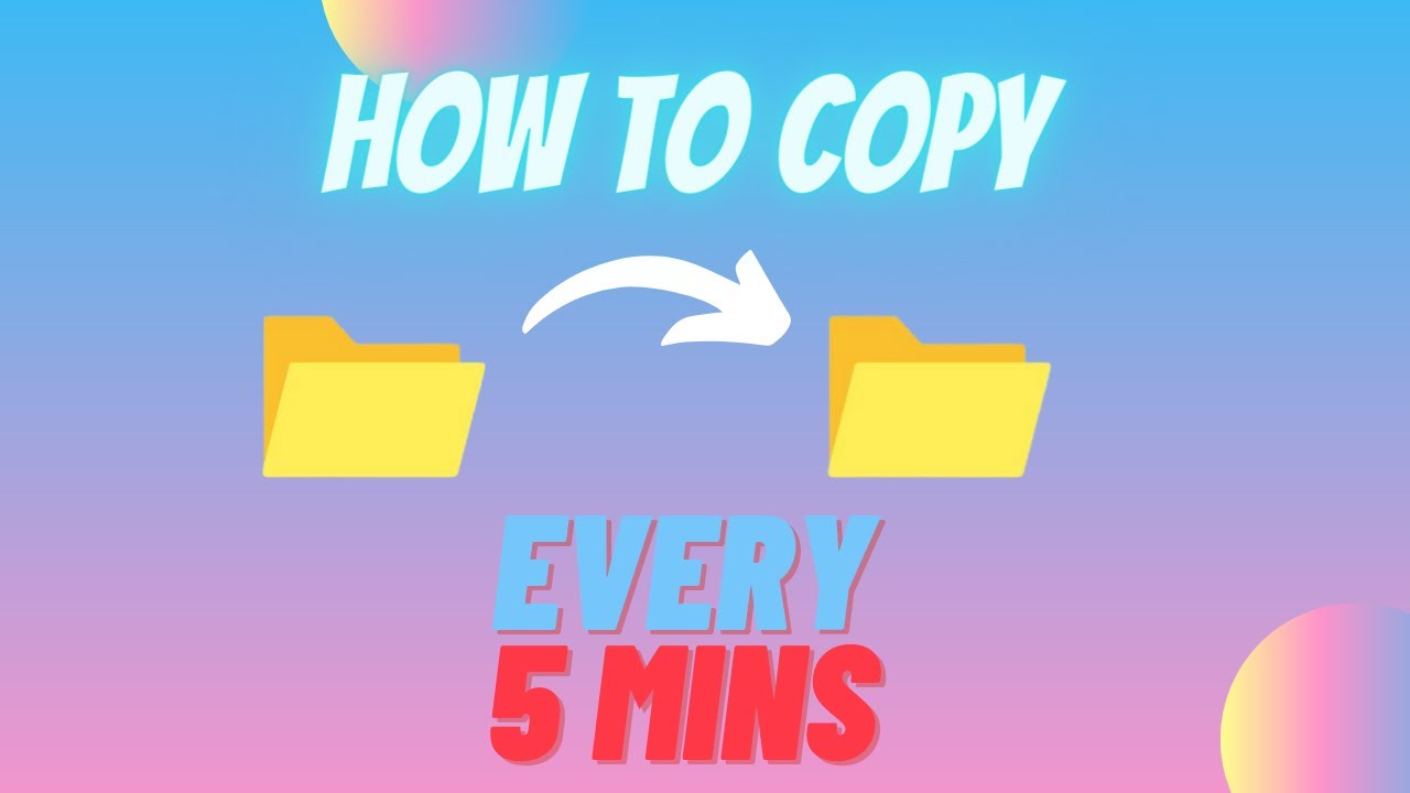 Copy Files For Every 5 Mins. - YouTube