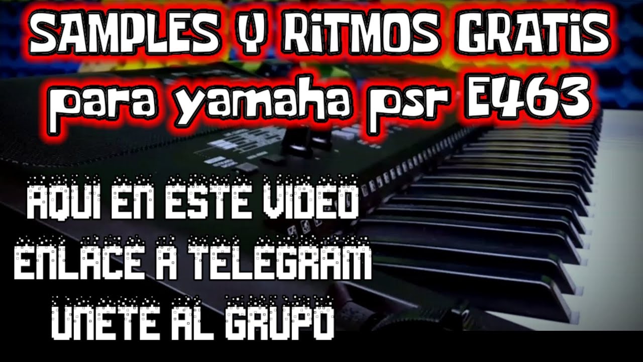 samples y ritmos para yamaha psr E463 (Gratis)ver el vídeo completo si quieres tenerlos - YouTube