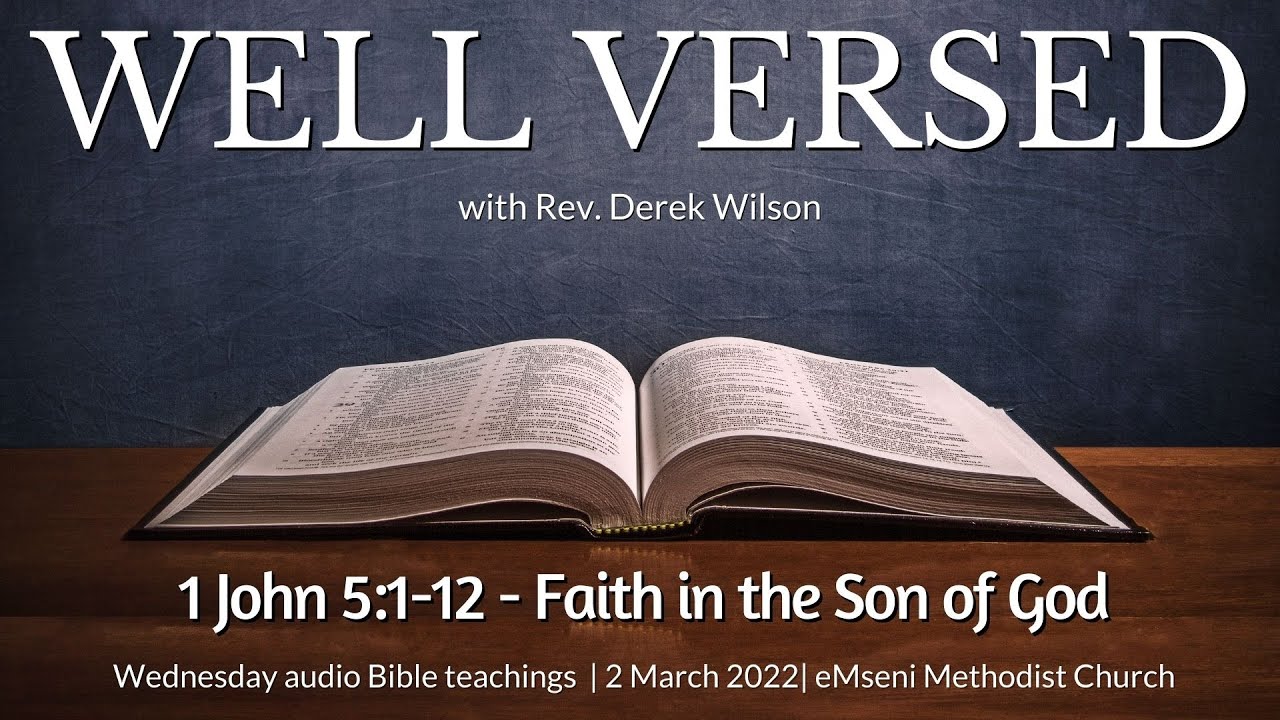Well Versed 1 John 5 1 12 Faith In The Son Of God YouTube well-versed-1-john-5-1-12-faith-in-the-son-of-god-youtube