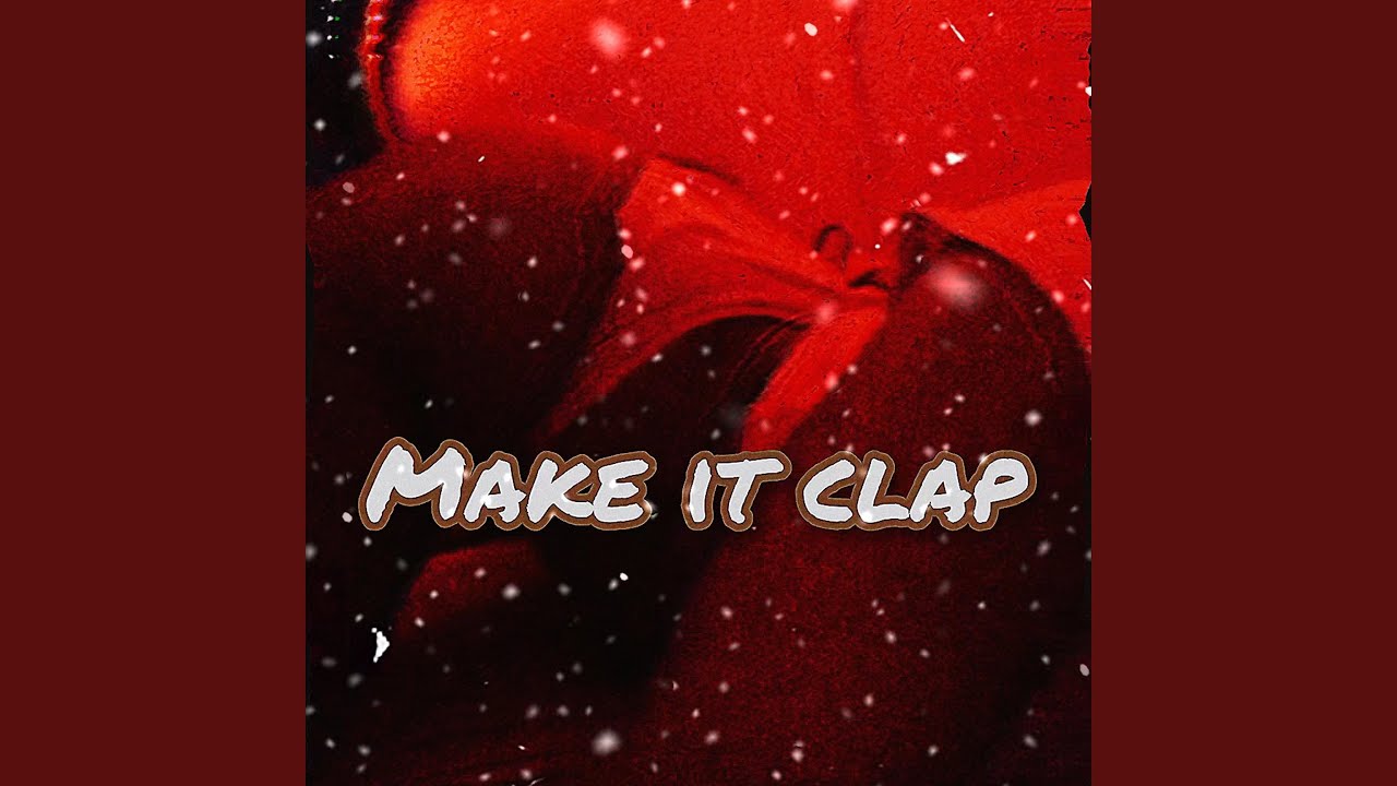 Make It Clap Pt.2 - YouTube