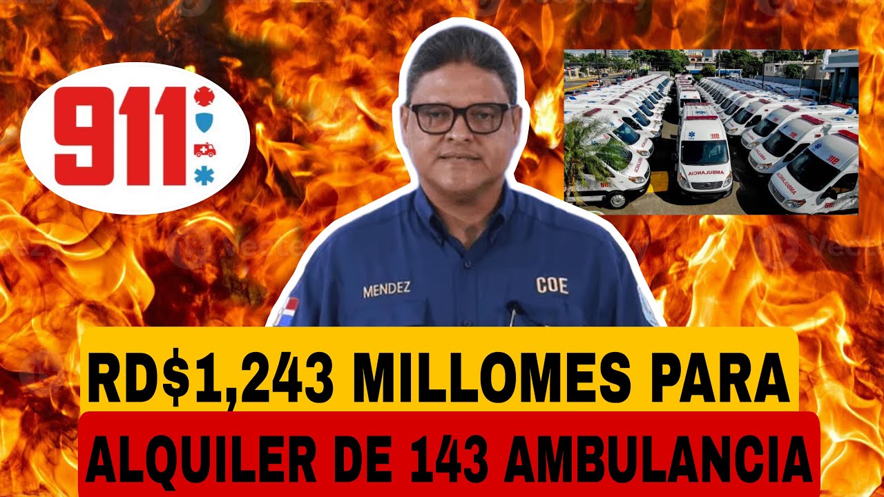 RD$1,243 MILLONES PARA ALQUILER DE 143 AMBULANCIA - YouTube