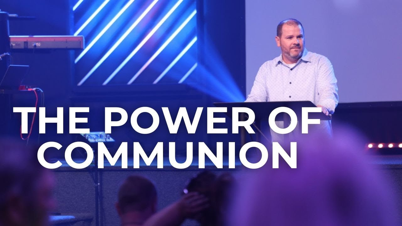 The Power of Communion - YouTube