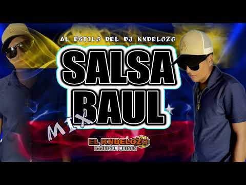 (LAS MEJORES SALSA BAUL DEL MOMENTO). AL LÍMITE, al estilo de dj Jeison Moisés el KNDELOZO 🔥