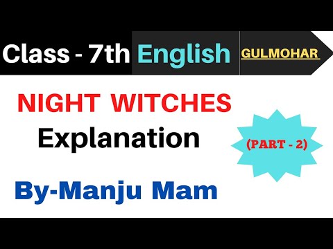 Gulmohar Class-7 Unit-7 । Night Witches । Explanation - Night Witches by Megan Garber । (Part-2 ...