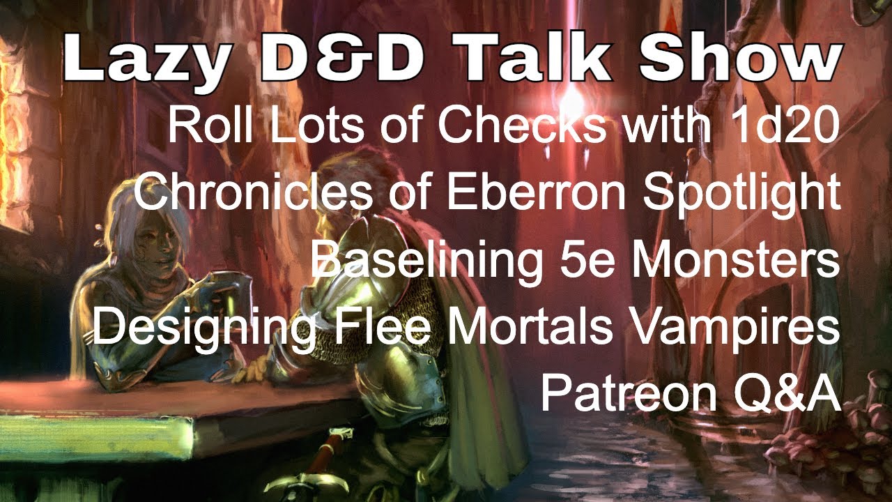 Chronicles of Eberron, Baselining 5e Monsters, Flee Mortals Vampires ...