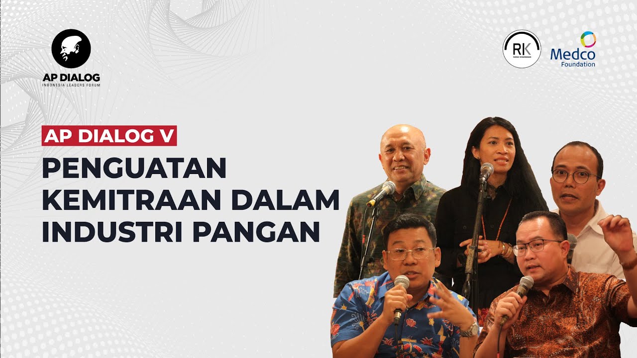 AP Dialog V: Penguatan Kemitraan dalam Industri Pangan - YouTube