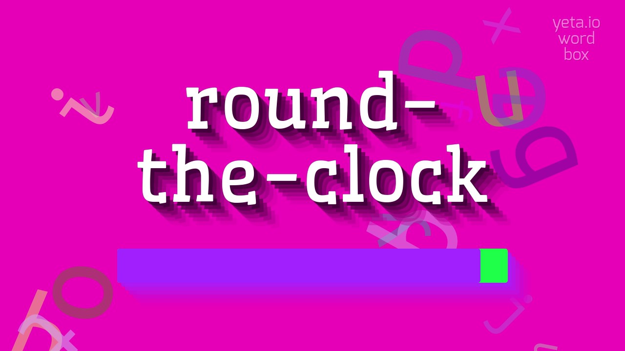 How To Say round the clock High Quality Voices YouTube how-to-say-round-the-clock-high-quality-voices-youtube