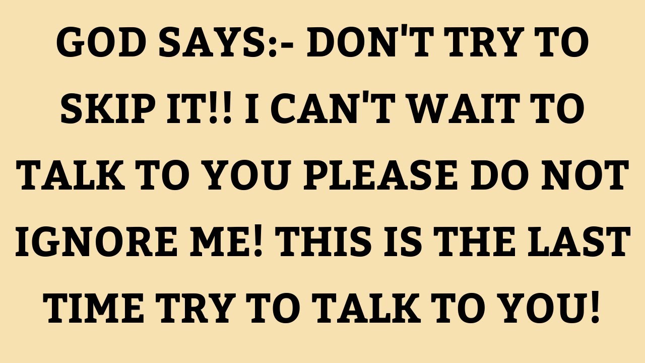 Angel message: GOD SAYS:- DON'T TRY TO SKIP IT!! I CAN'T WAIT TO💌 God message || Universe ...