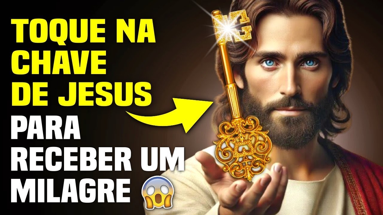 🖐️🔑TOQUE NA CHAVE DE JESUS PARA SER ABENÇOADO e FICAR RICO | MENSAGEM ...