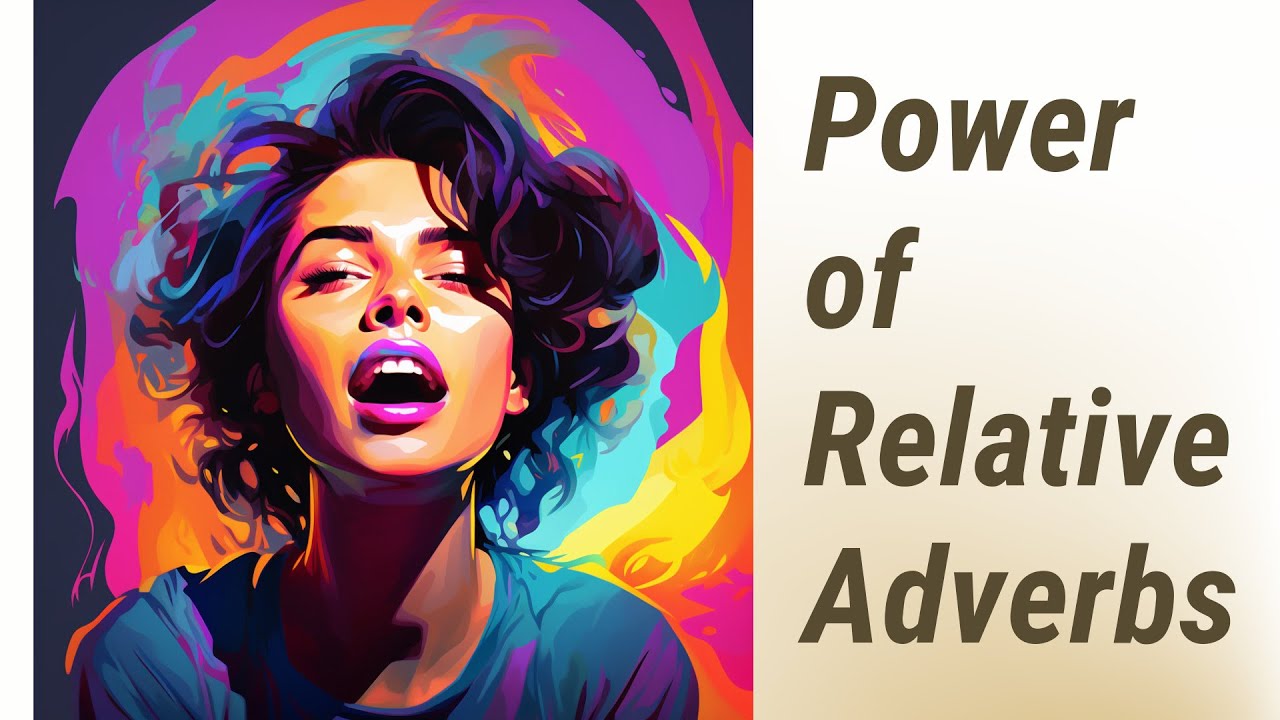 Unlock the Power of Relative Adverbs in English - YouTube