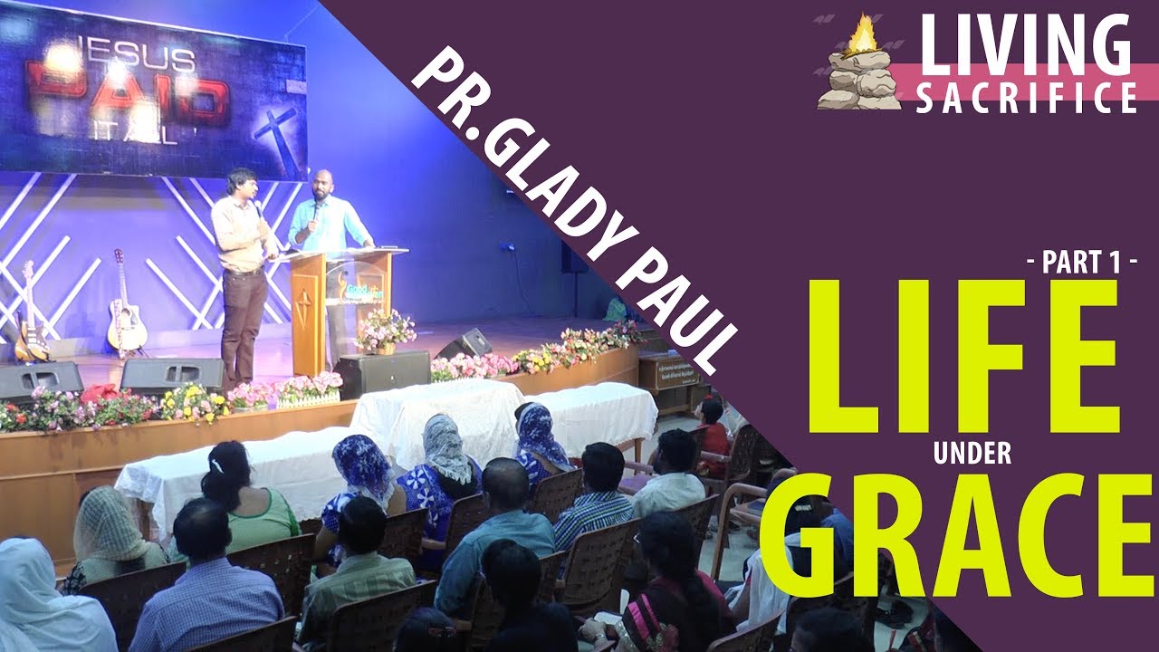 Living sacrifice - Life under Grace(Part 1) - Pr.Glady Paul - YouTube