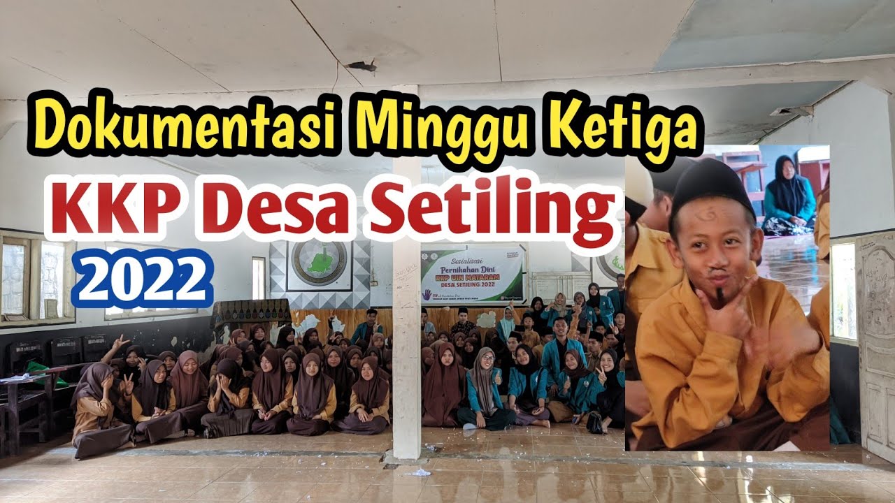 Dokumentasi Minggu Ketiga KKP Desa Setiling - YouTube