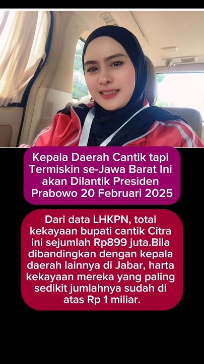 Kepala Daerah Cantik tapi Termiskin se-Jawa Barat Ini akan Dilantik Presiden Prabowo #shorts ...