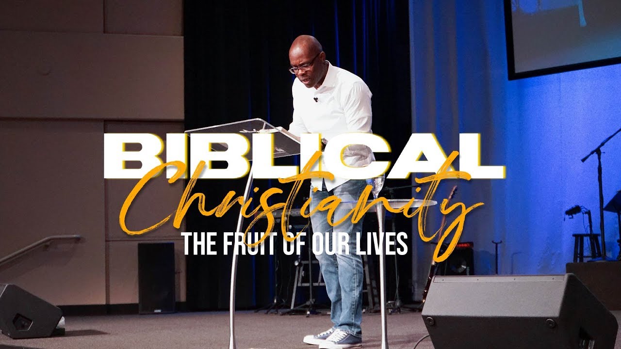 Biblical Christianity The Fruit Of Our Lives YouTube Biblical Christianity The Fruit Of Our Lives YouTube