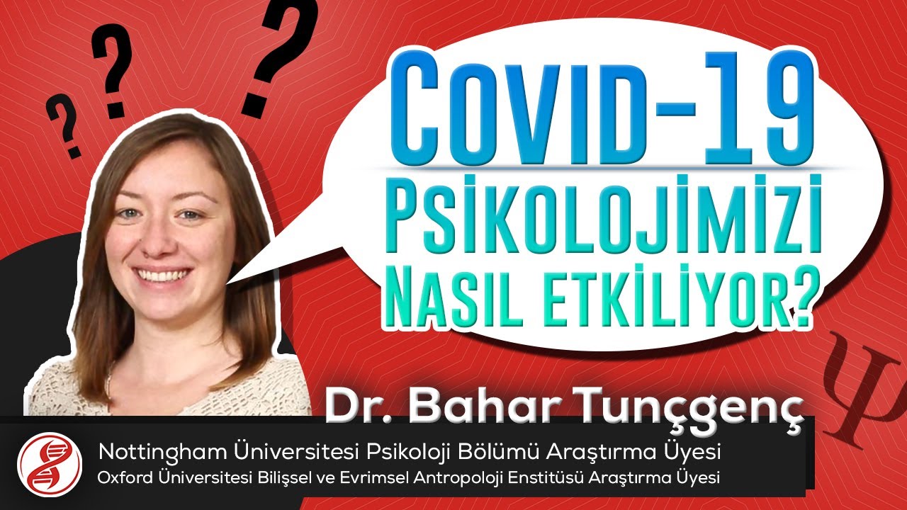 Dr. Bahar Tunçgenç (Nottingham & Oxford Üniversitesi) - COVID-19 ...
