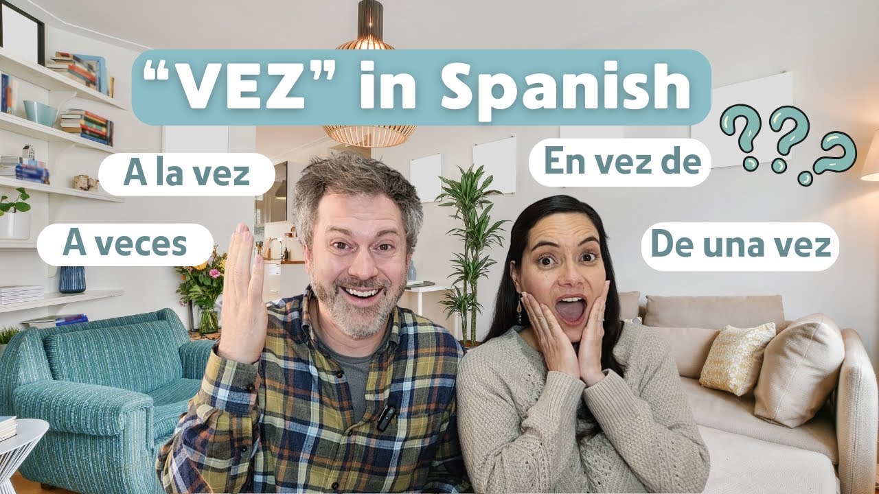 How to Use "Vez" in Spanish: Common Expressions You Need to Know - YouTube
