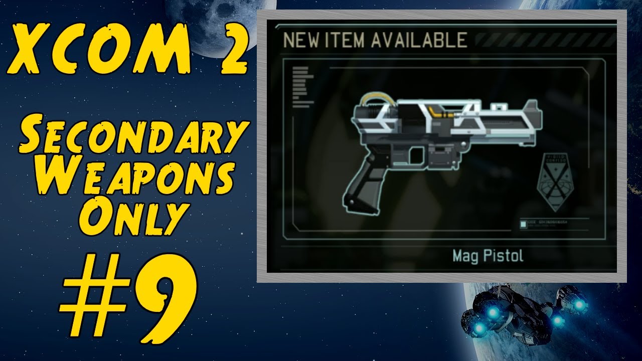 XCOM 2 Secondary Weapons Only Run (Stream Archive #9) - YouTube