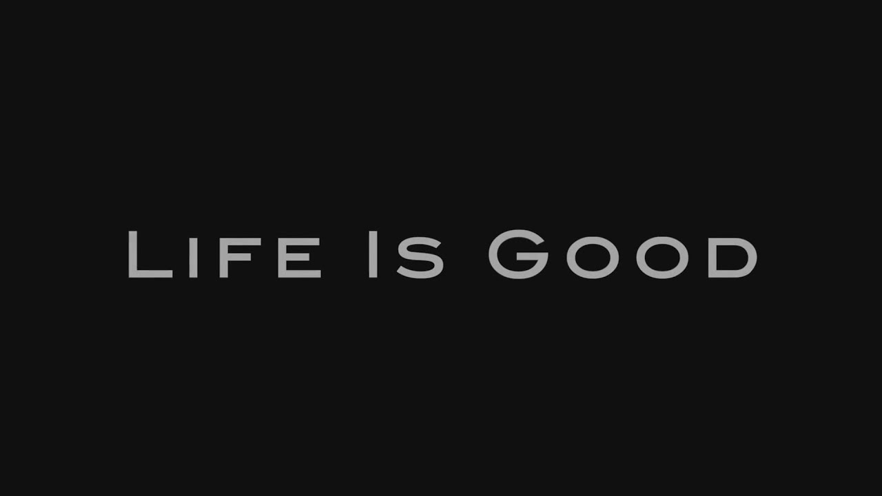 Life is Good 1080 Festival Cut - YouTube