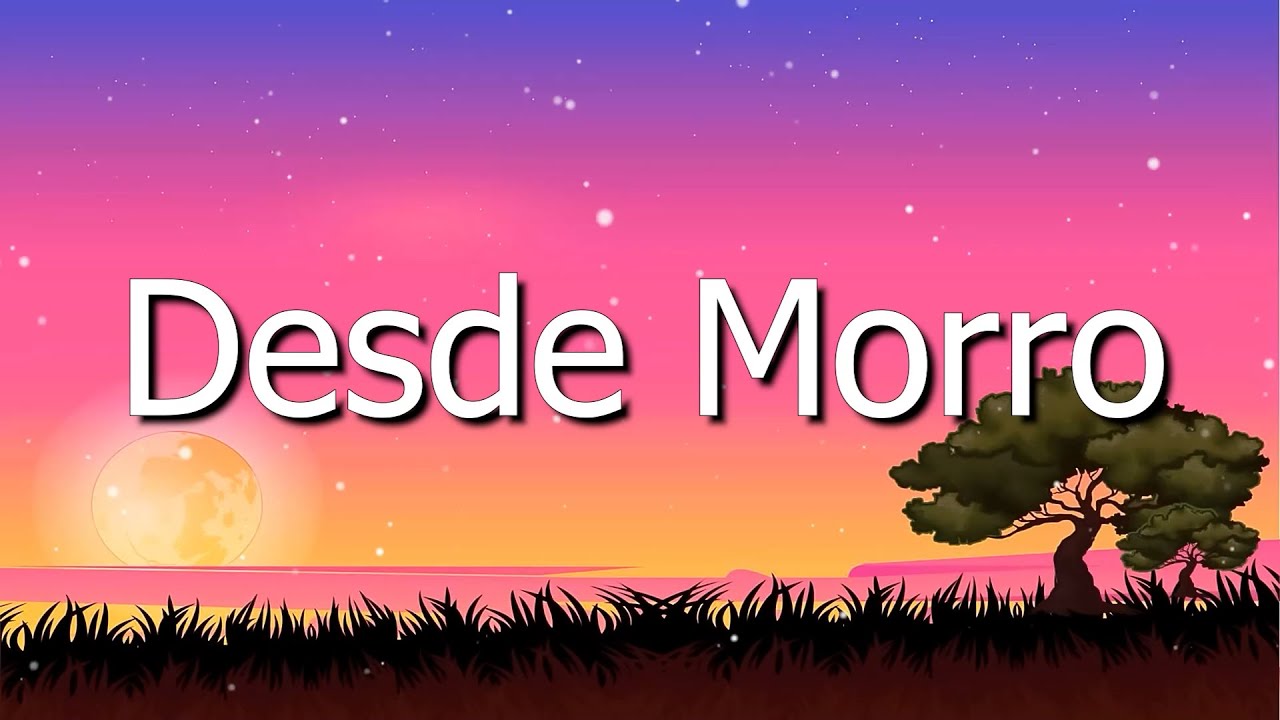 Justin Morales - Desde Morro (Letra) [ 1 HOUR ] - YouTube