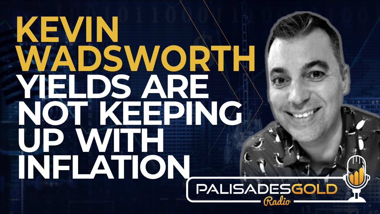 Kevin Wadsworth: Yields are Not Keeping Up with Inflation - YouTube