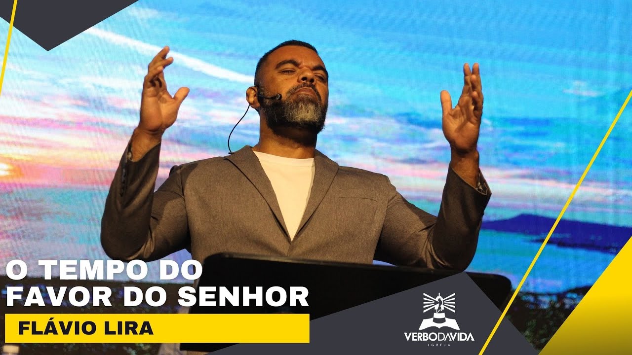 "O Tempo do Favor do Senhor" - Flávio Lira - YouTube