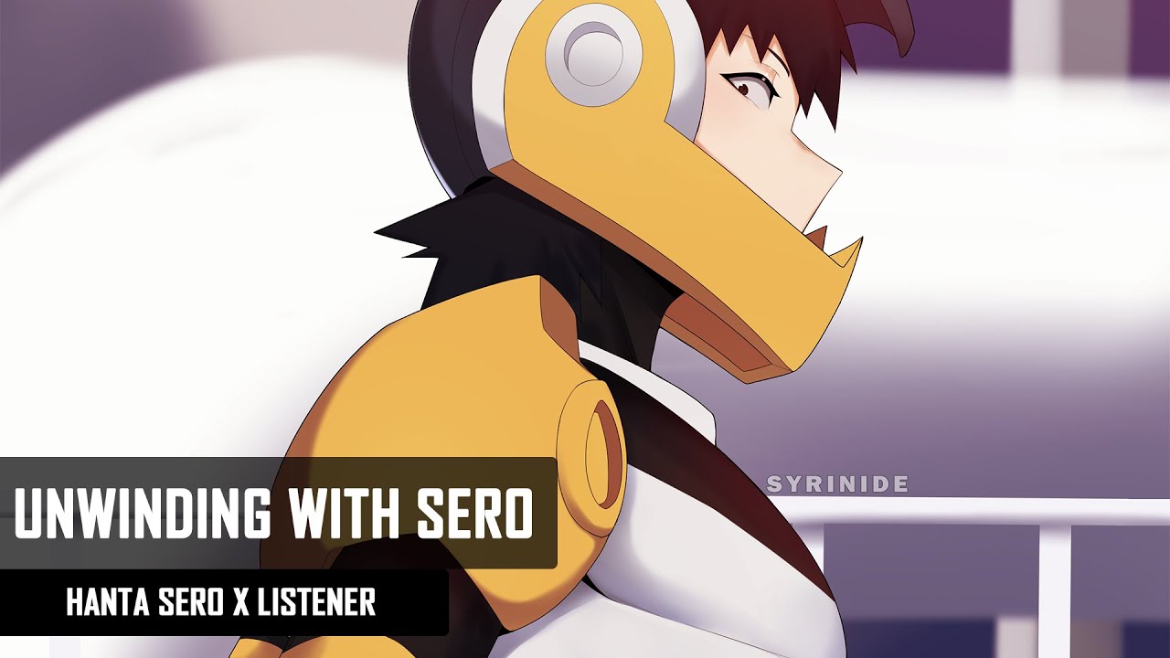 Unwinding With Sero Hanta Sero X Listener Youtube