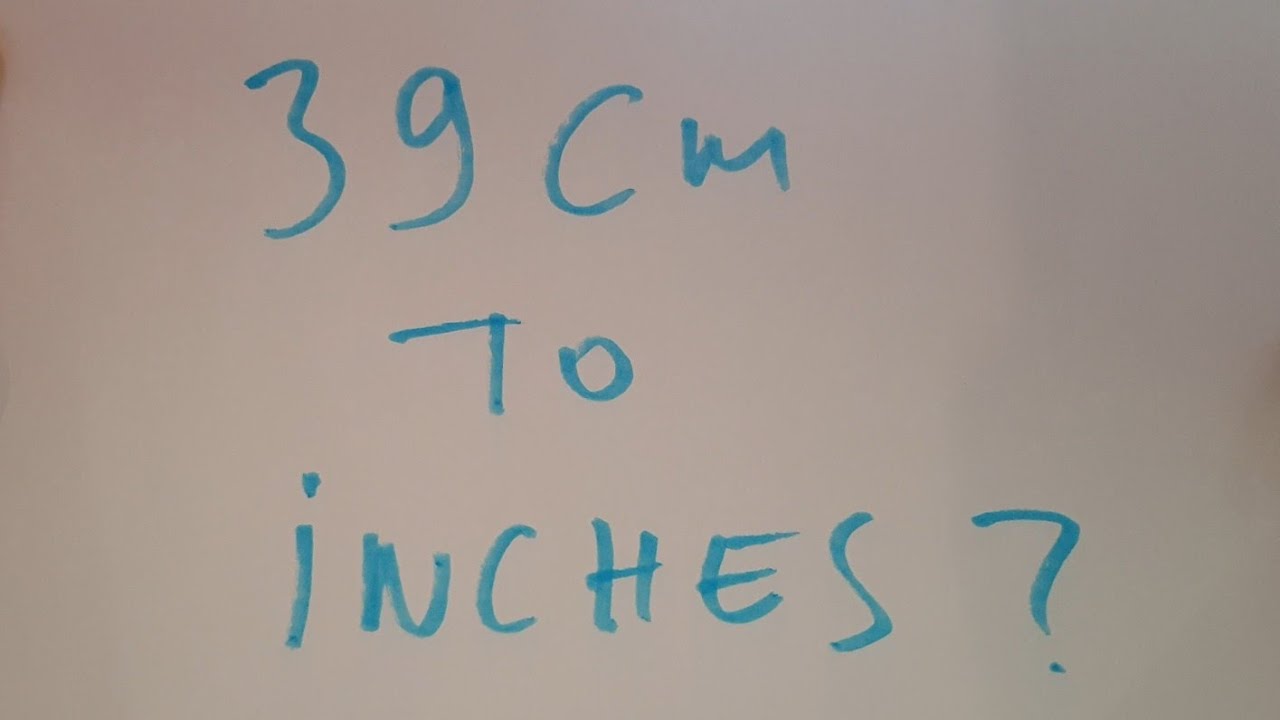 39 Cm To Inches YouTube