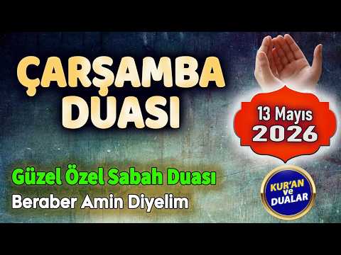 ÇARŞAMBA GÜZEL DUA DİNLE Dua Hazinesi
