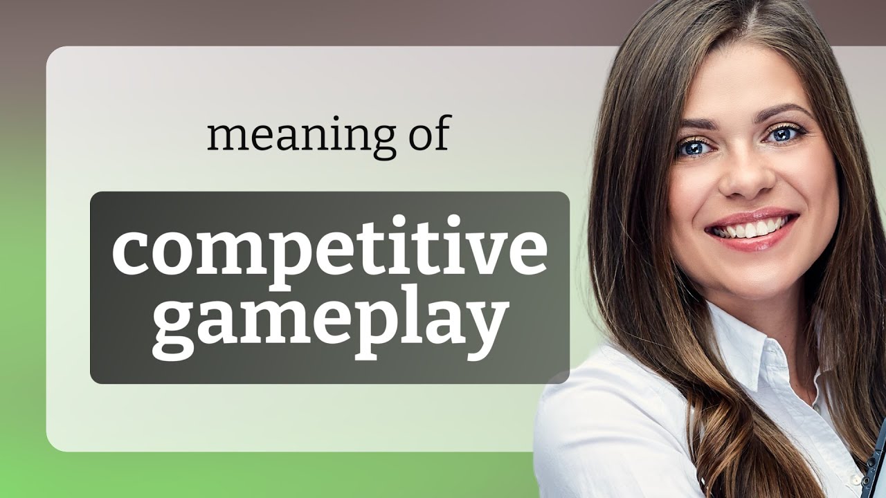 Mastering the Game: Understanding "Competitive Gameplay" - YouTube