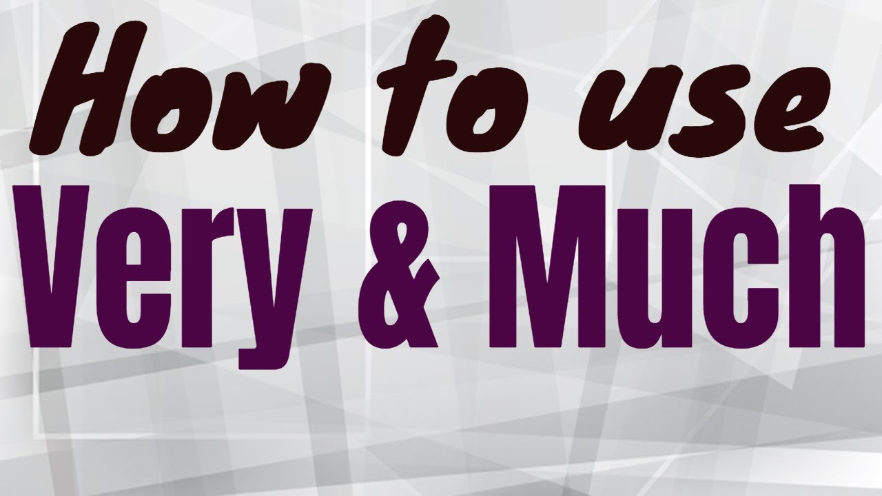 How to use very and much || Use of adverbs || English grammar - YouTube