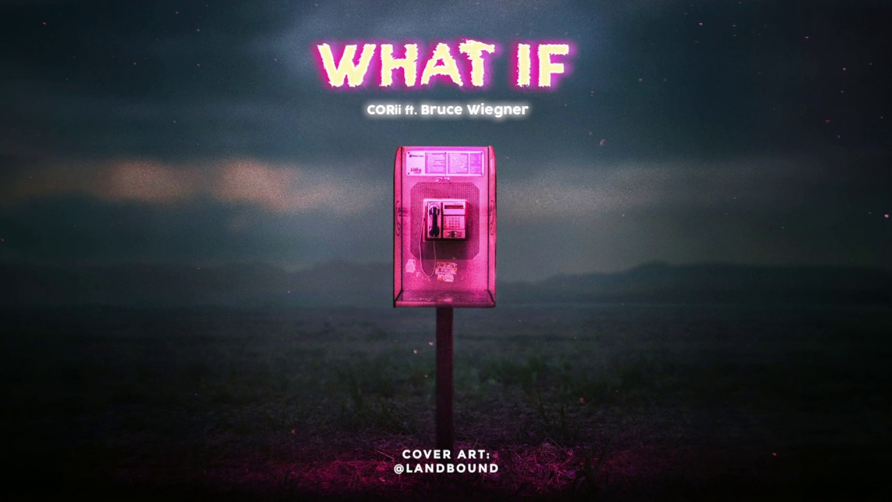 CORii - What If feat. Bruce Wiegner (Official Lyric Video) - YouTube