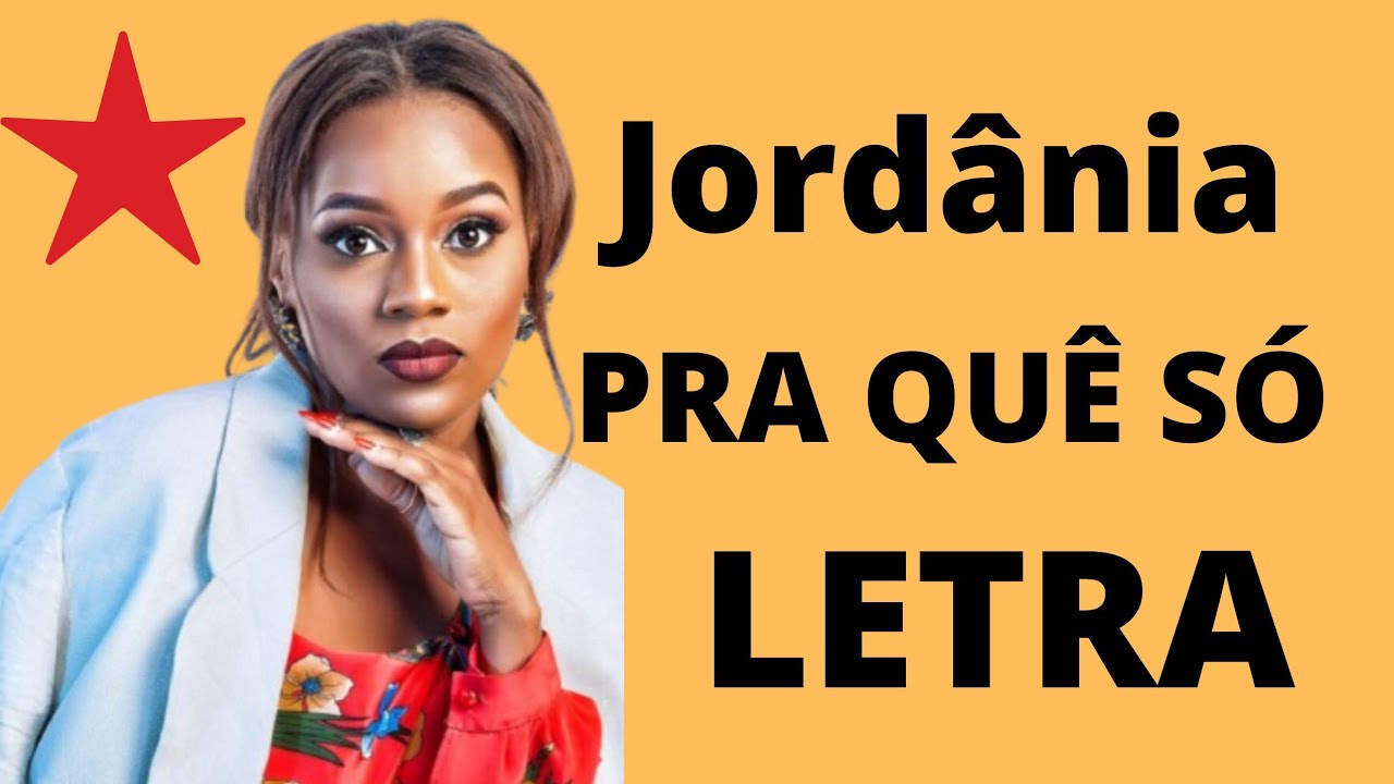 JORDÂNIA-PRA QUÊ SÓ-LETRA - YouTube