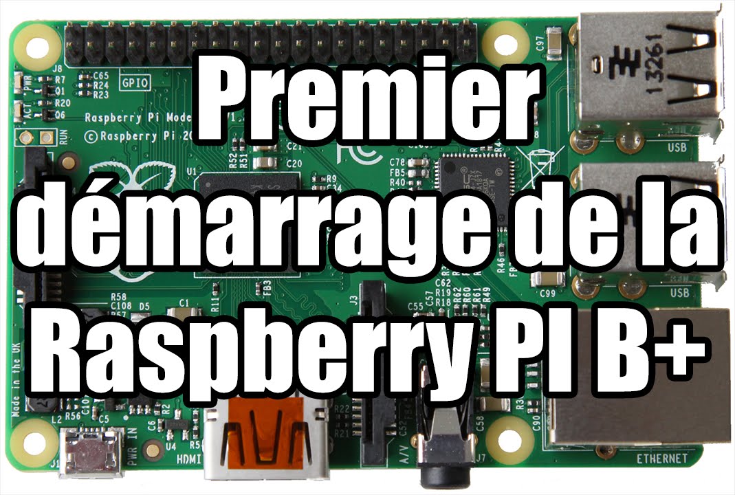 [TUTO] • Premier démarrage de la Raspberry PI B+ - YouTube