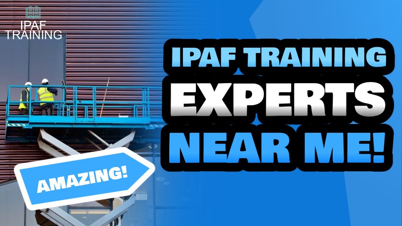 IPAF Training | IPAF Training Specialists Near Me | IPAF Training ...