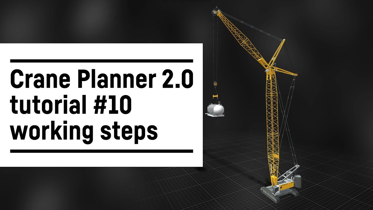 Liebherr - Crane Planner 2.0 – Tutorial #10 working steps - YouTube